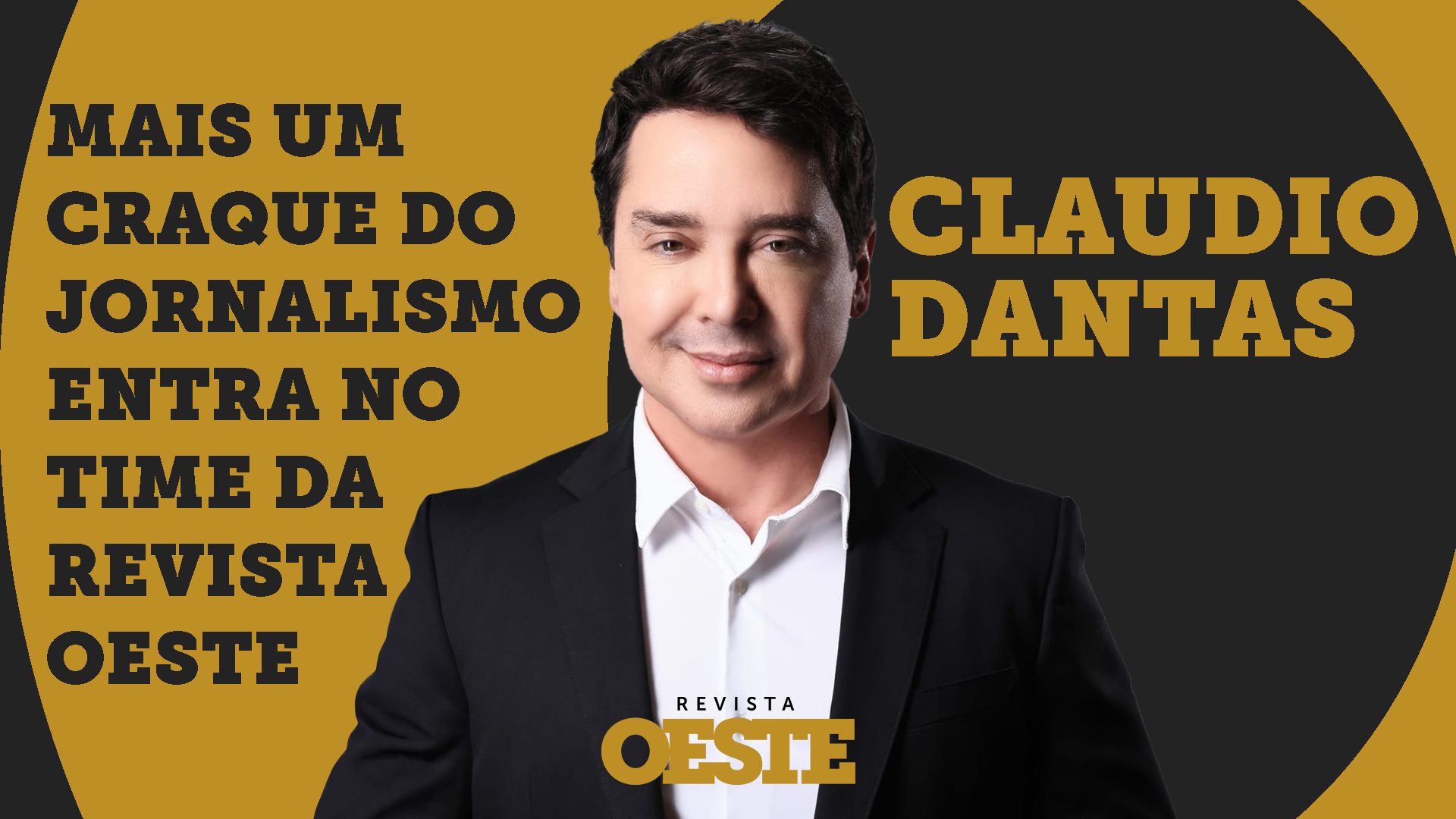 Claudio Dantas reforça o time de jornalismo da Revista Oeste