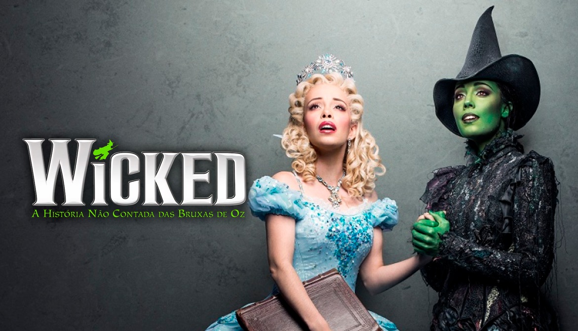 Roteiro Cultural — "Wicked" e "Meninas Malvadas" nos palcos
